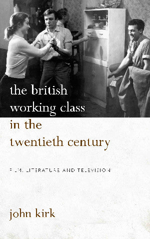 The British Working Class in the Twentieth Century — Siop Y Pentan