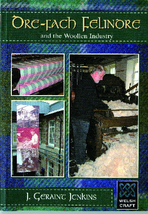 Dre-Fach Felindre and the Woollen Industry — Siop Y Pentan